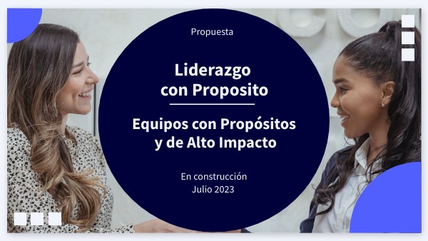Liderazgo con Proposito_Propuesta Julio 2023 | Genially