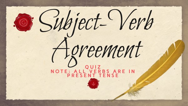 SUBJECT-VERB AGREEMENT QUIZ | Genially