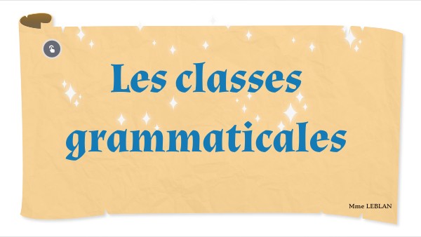 Les classes grammaticales | Genially