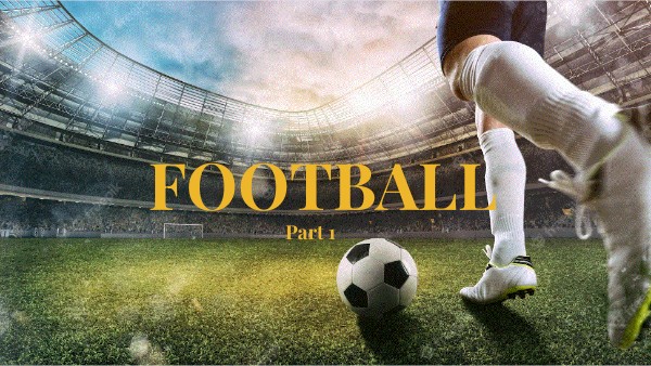 FOOTBALL Part 1 | Genially
