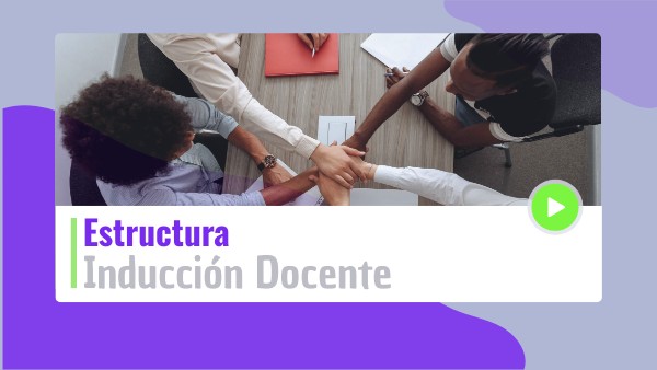 Estructura Inducción Docente Virtual | Genially