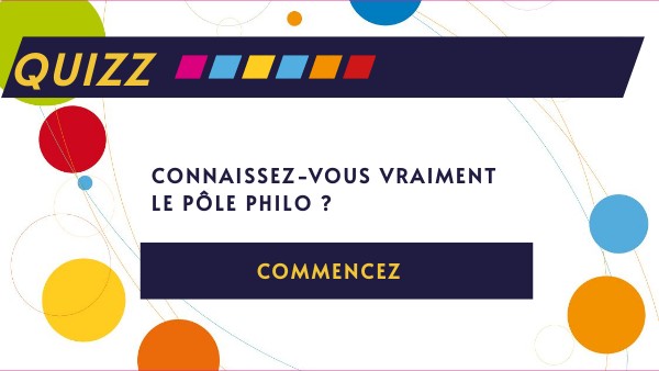 Quizz Pôle Philo
