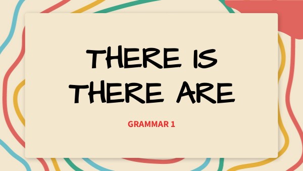 THERE IS/THERE ARE