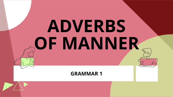 ADVERBS OF MANNER | Genially