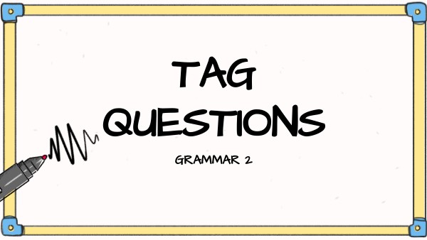 TAG QUESTIONS | Genially