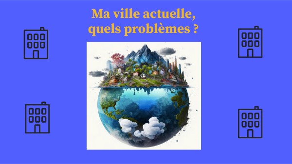 Support ma ville et ses enjeux | Genially