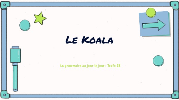 Le Koala - T22 (CE2-CM1) | Genially