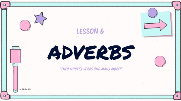 lesson 6: ADVERBS | Genially