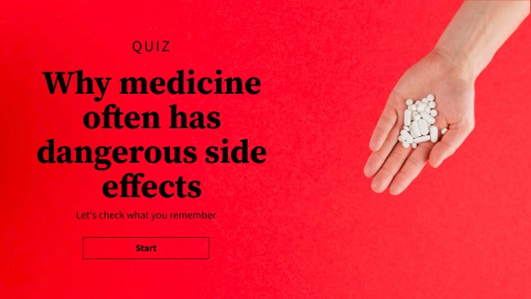 B1 - Quiz - Why medicine often has dangerous side effects | Genially