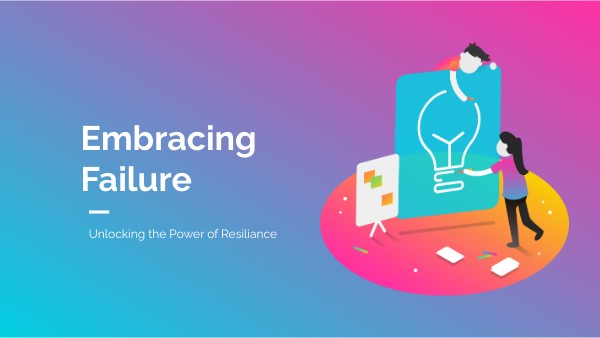 Embracing Failure: Unlocking The Power of Resilience | Genially