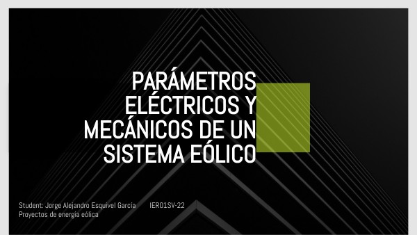 Parámetros eléctricos y mecánicos de un sistema eólico | Genially