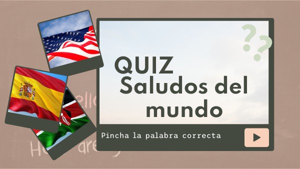 QUIZ saludos del mundo