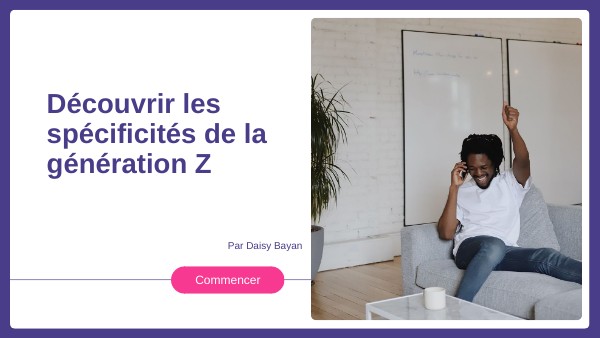 Découvrir les spécificités de la génération Z | Genially