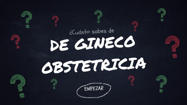 QUIZ CUÁNTO SABES DE GINECO OBSTETRICIA | Genially