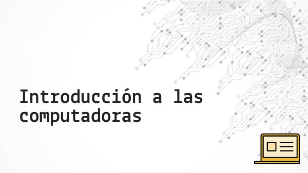 U1 - Introducción a las computadoras | Genially