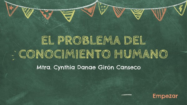 EL PROBLEMA DEL ORIGEN DEL CONOCIMIENTO | Genially