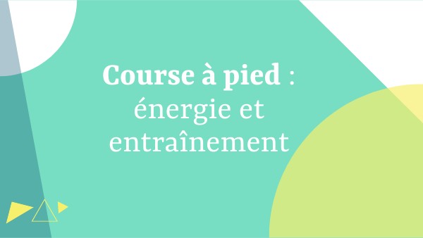 Course à pied : énergie et entraînement