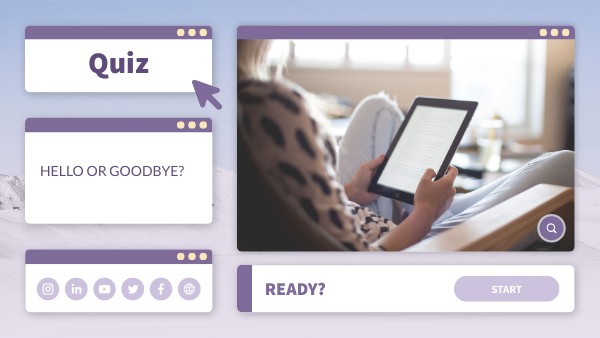 Hello or goodbye | Genially