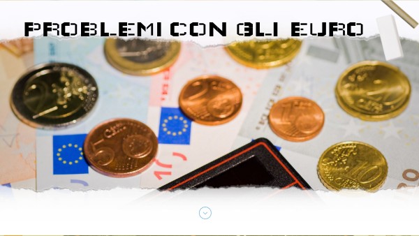 PROBLEMI CON GLI EURO