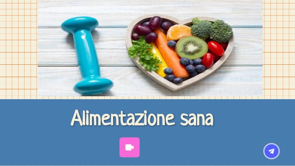 ALIMENTAZIONE SANA | Genially