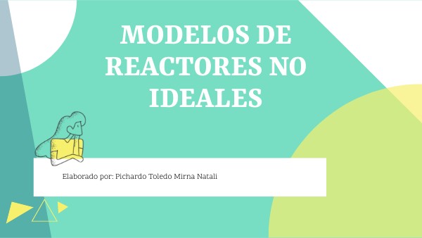Modelos de reactores no ideales | Genially