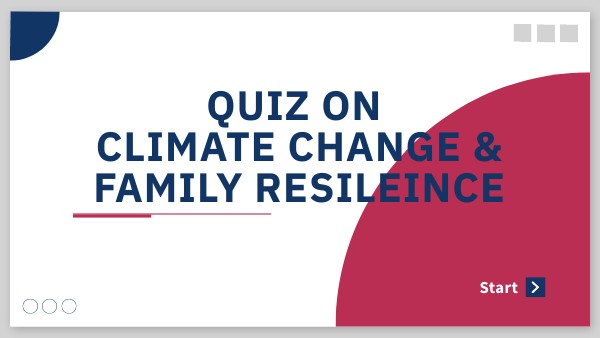QUIZ - Climate Change & Family Resilience