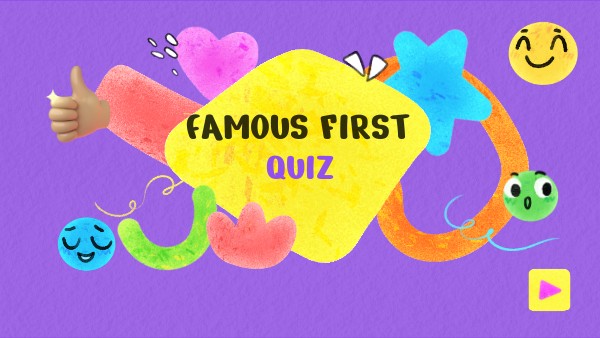 Famous first | Genially