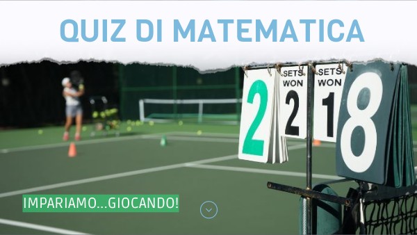 MATHEMATICS QUIZ | Genially