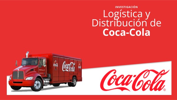 Logística y Distribución de Coca-Cola | Genially