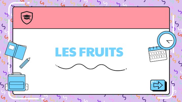 LES FRUITS | Genially