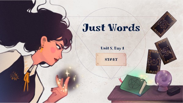 Just Words Unit 5, Day 1 | Genially