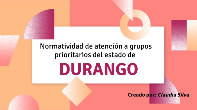 Marco Normativo de atención en el Estado de Durango