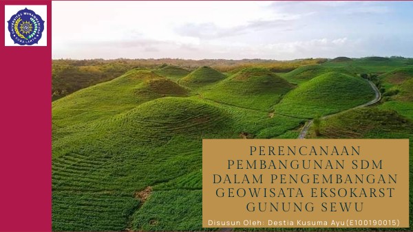 PEMBANGUNAN SDM DALAM PENGEMBANGAN GEOWISATA EKSOKARST GUNUNG SEWU | Genially