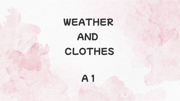 Weather and clothes A1 | Genially