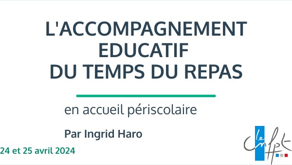 L'accompagnement éducatif du temps du repas | Genially