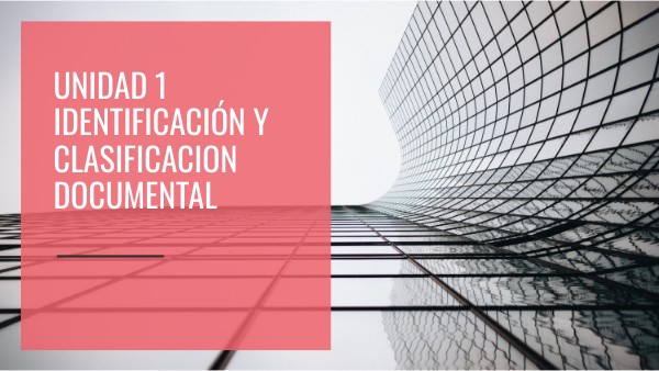 IDENTIFICACION Y CLASIFICACION DOCUMENTAL | Genially