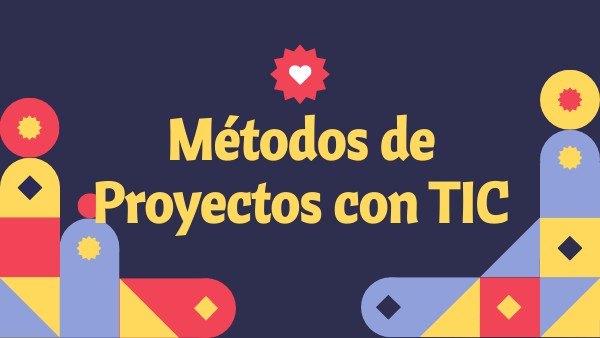 PROYECTOS CON TIC | Genially