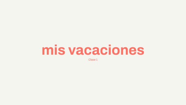 Mis vacaciones | Genially