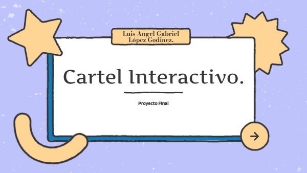 Cartel Interactivo, proyecto final. | Genially