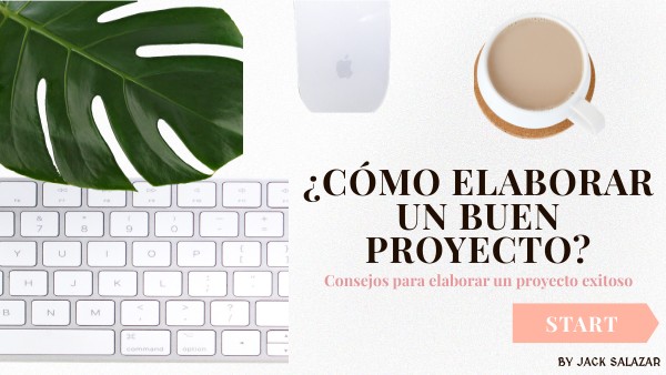 ¿Cómo elaborar un buen proyecto? | Genially
