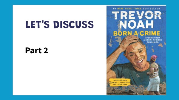 Born a Crime: Discussion with activities Part 2 | Genially
