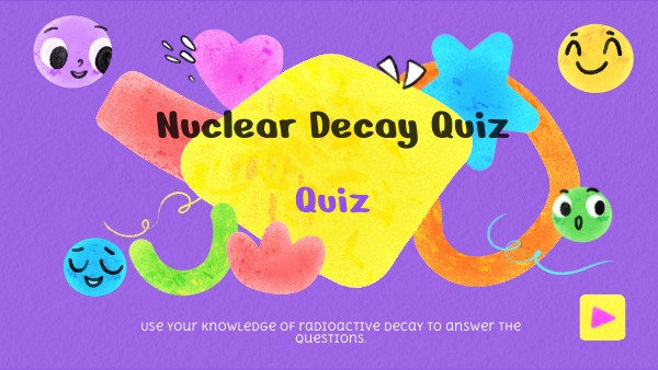 Nuclear Decay Quiz