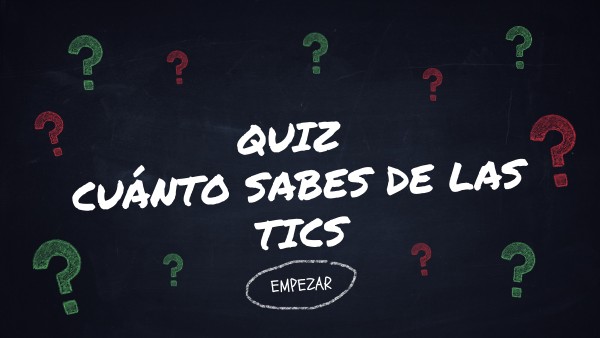 QUIZ CUÁNTO SABES DE LAS TICS | Genially
