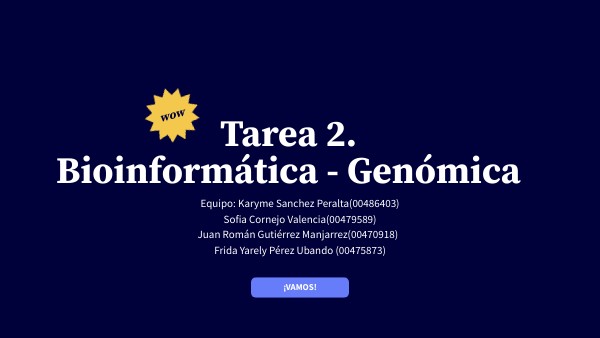 Tarea 2 Bioinformática-Genómica | Genially