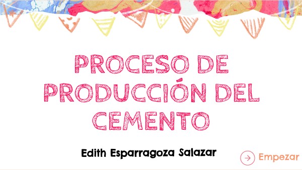 Proceso de producción del cemento | Genially
