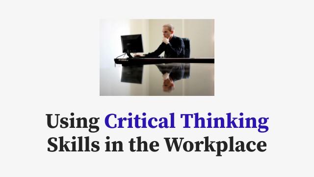 Using Critical Thinking Skills in the Workplace | Genially