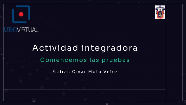 Actividad integradora. Comencemos las pruebas | Genially