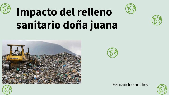 relleno sanitario doña Juana | Genially