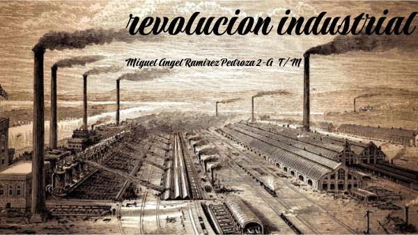 revolucion industrial | Genially