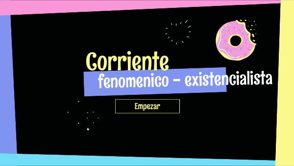 Corriente fenomenico - existencialista | Genially